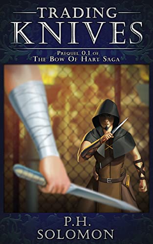 Trading Knives: Prequel Short Story #1 to the Bow of Hart Saga - OHFB