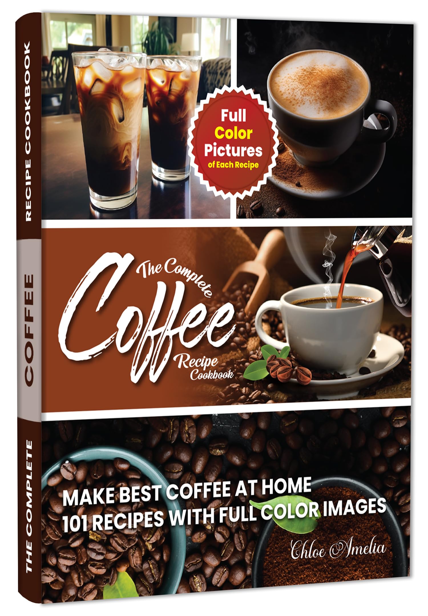 The Complete Coffee Recipe Cookbook : 101 Full Color Picture Recipe ...