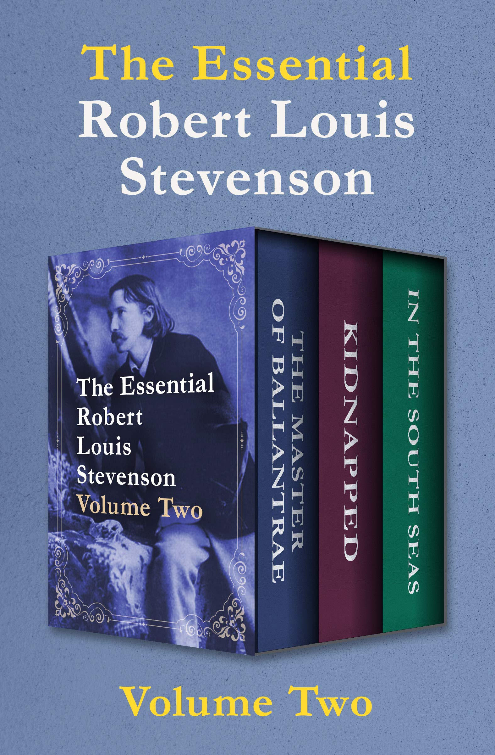 The Essential Robert Louis Stevenson Volume Two: the Master of ...