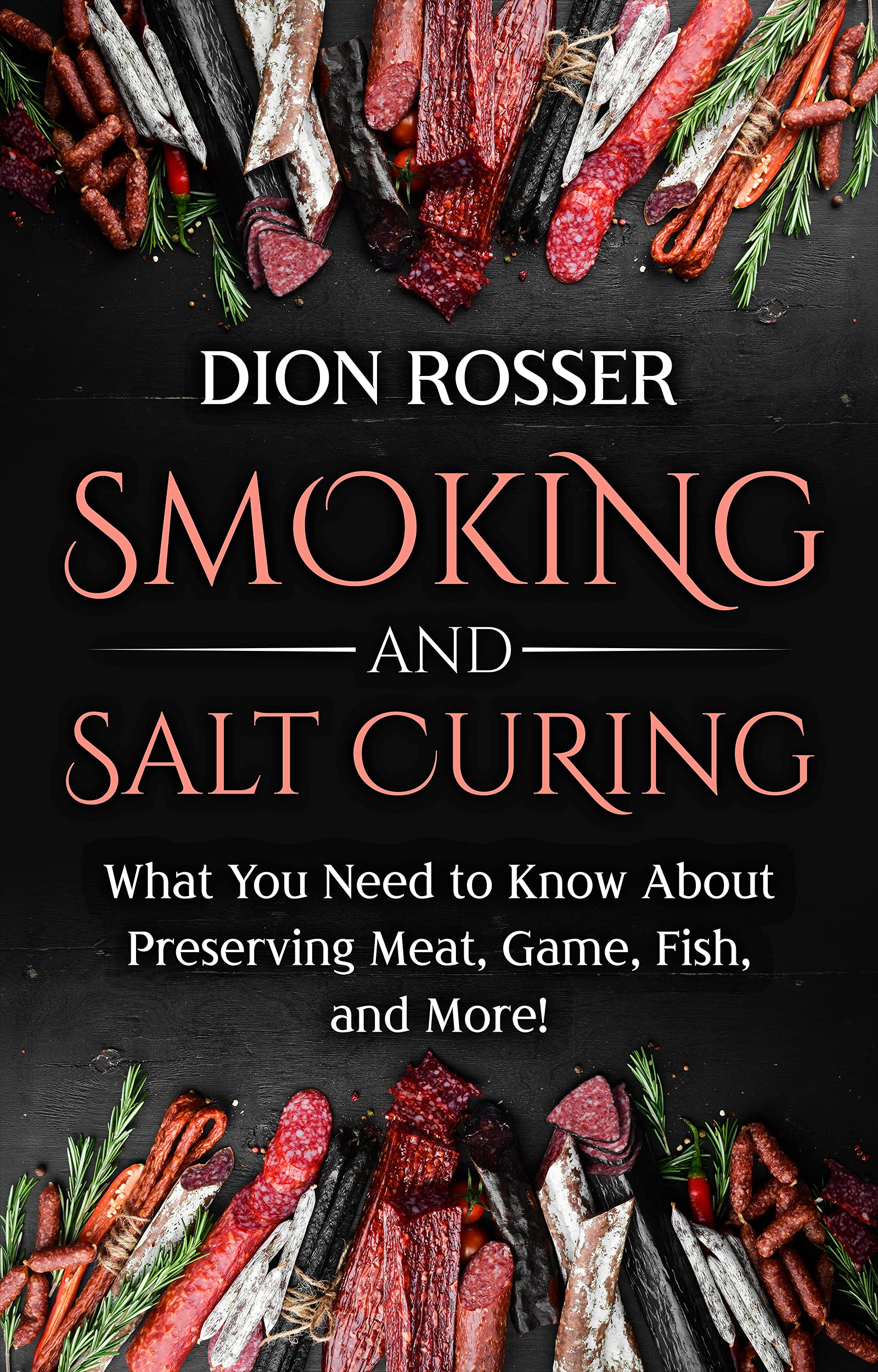 Smoking and Salt Curing: What You Need to Know About Preserving Meat, Game, Fish, and More! - OHFB