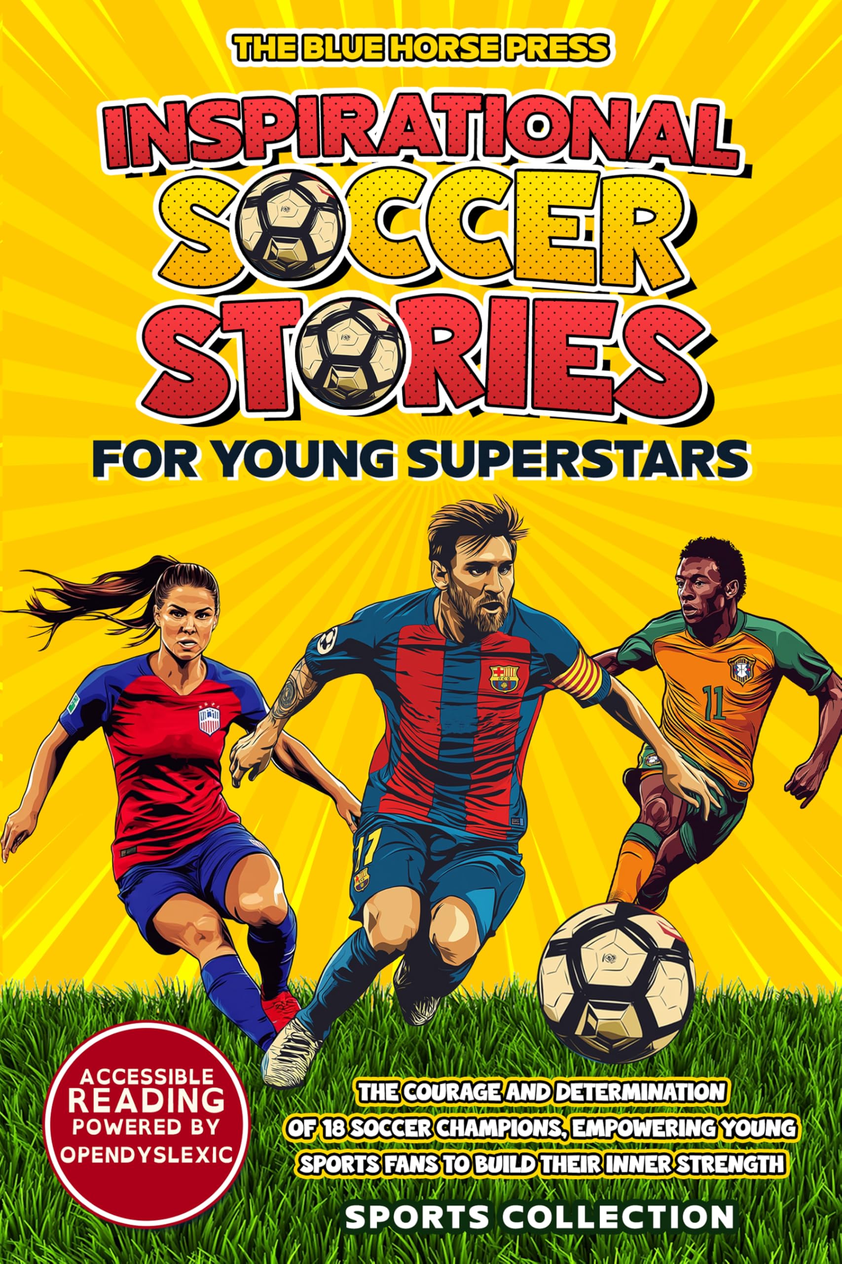 Inspirational Soccer Stories for Young Superstars: the Courage and ...