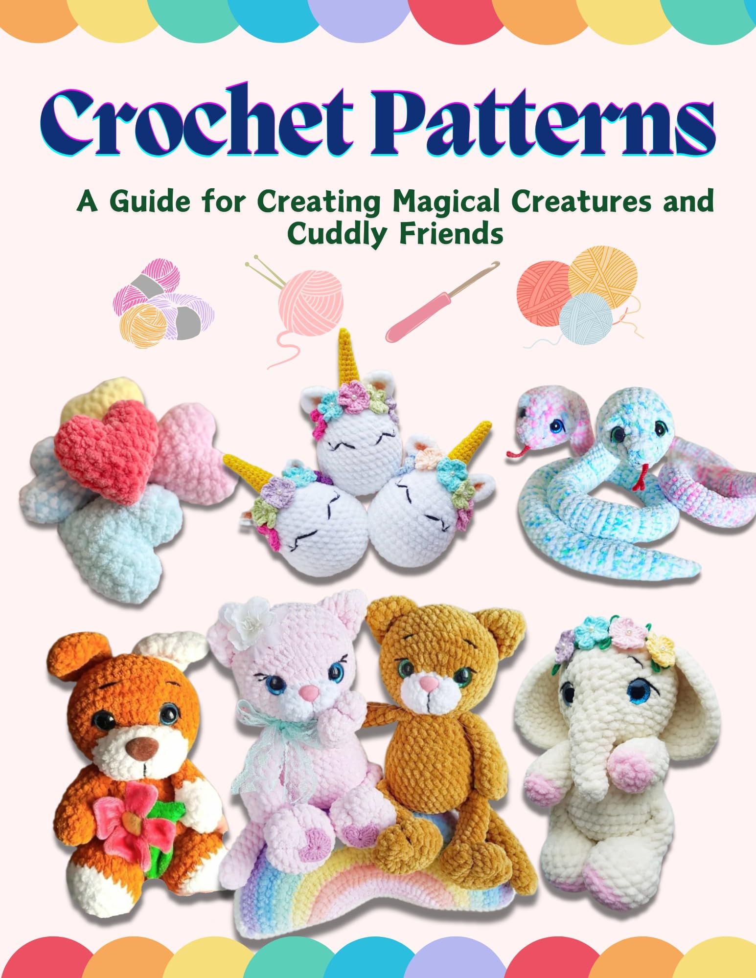 Crochet Patterns: a Guide for Creating Magical Creatures and Cuddly ...