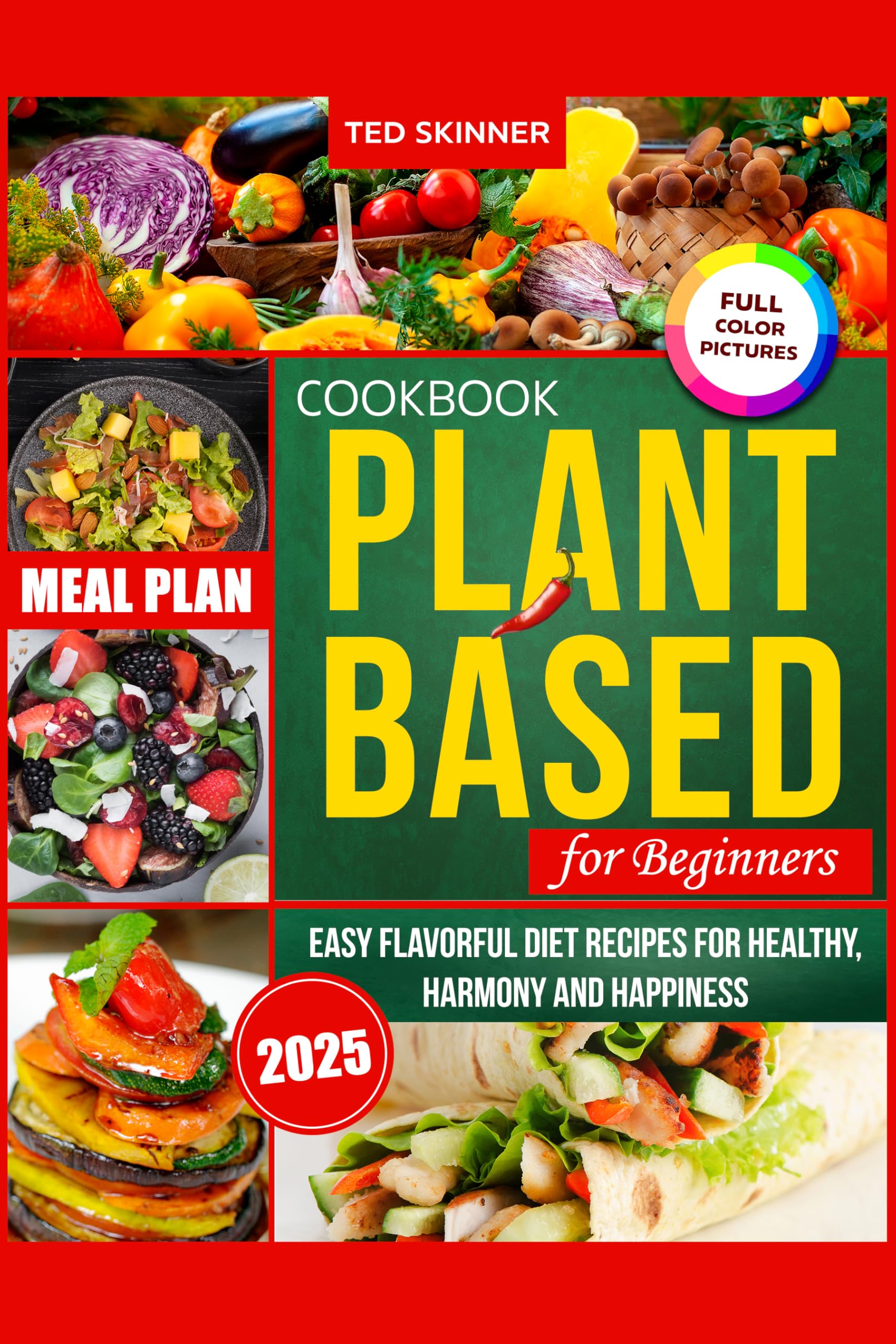 The Complete Plant-based Cookbook for Beginners: Delicious & Easy Vegan Recipes for a Healthy ...