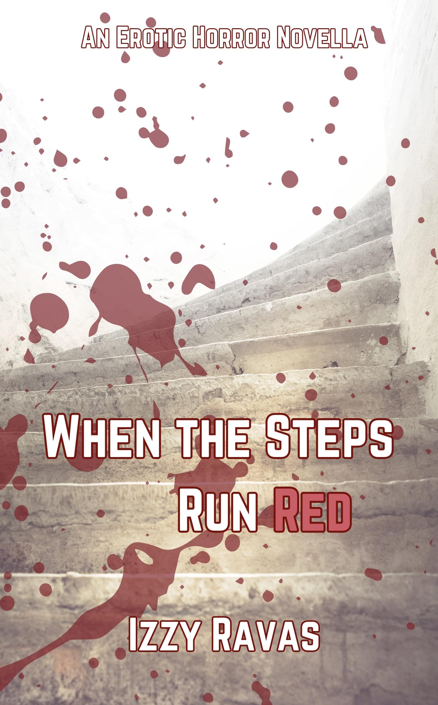 When the Steps Run Red: an Erotic Horror Novella - OHFB