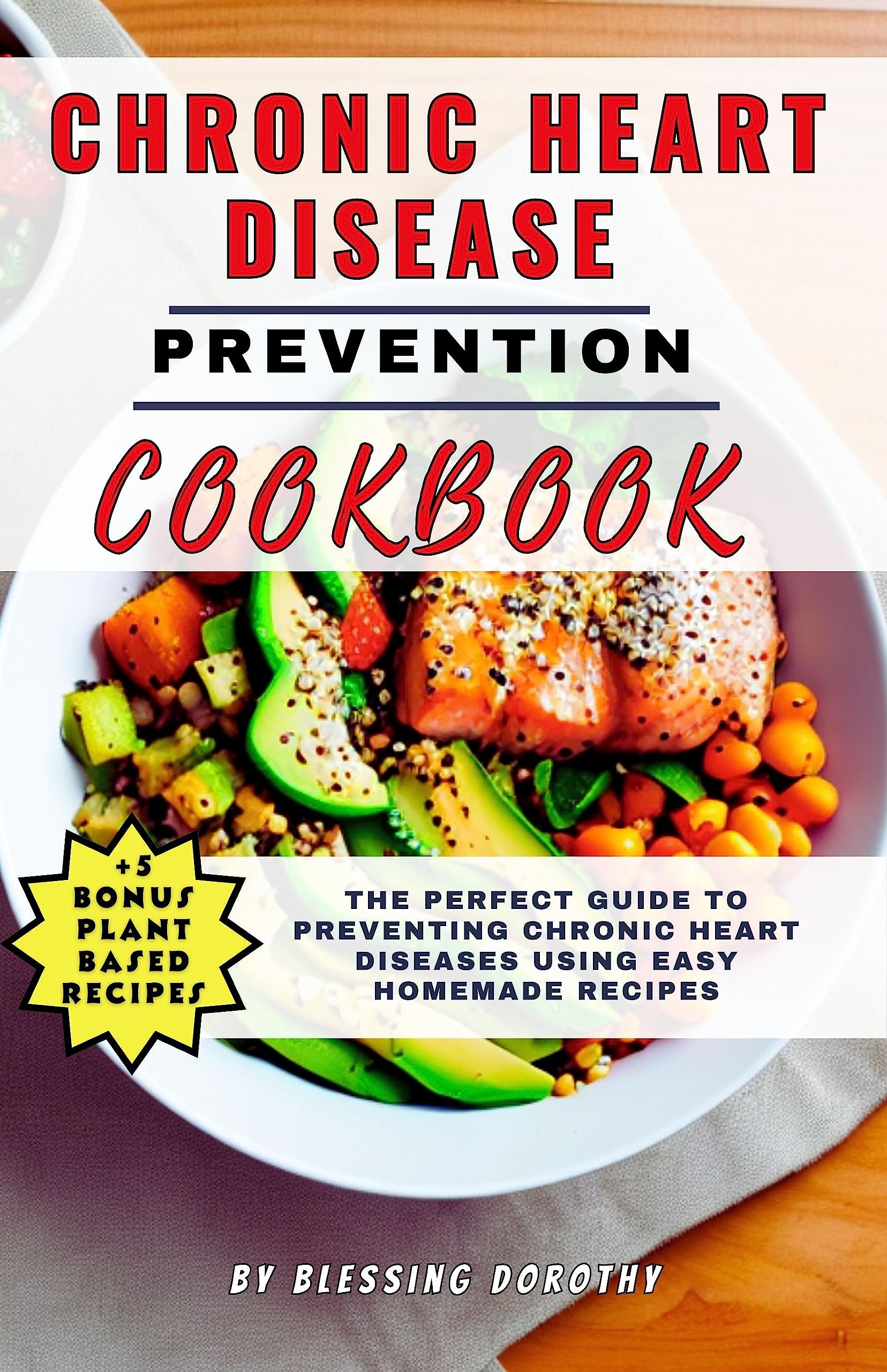 Chronic Heart Disease Prevention Cookbook: the Perfect Guide to ...