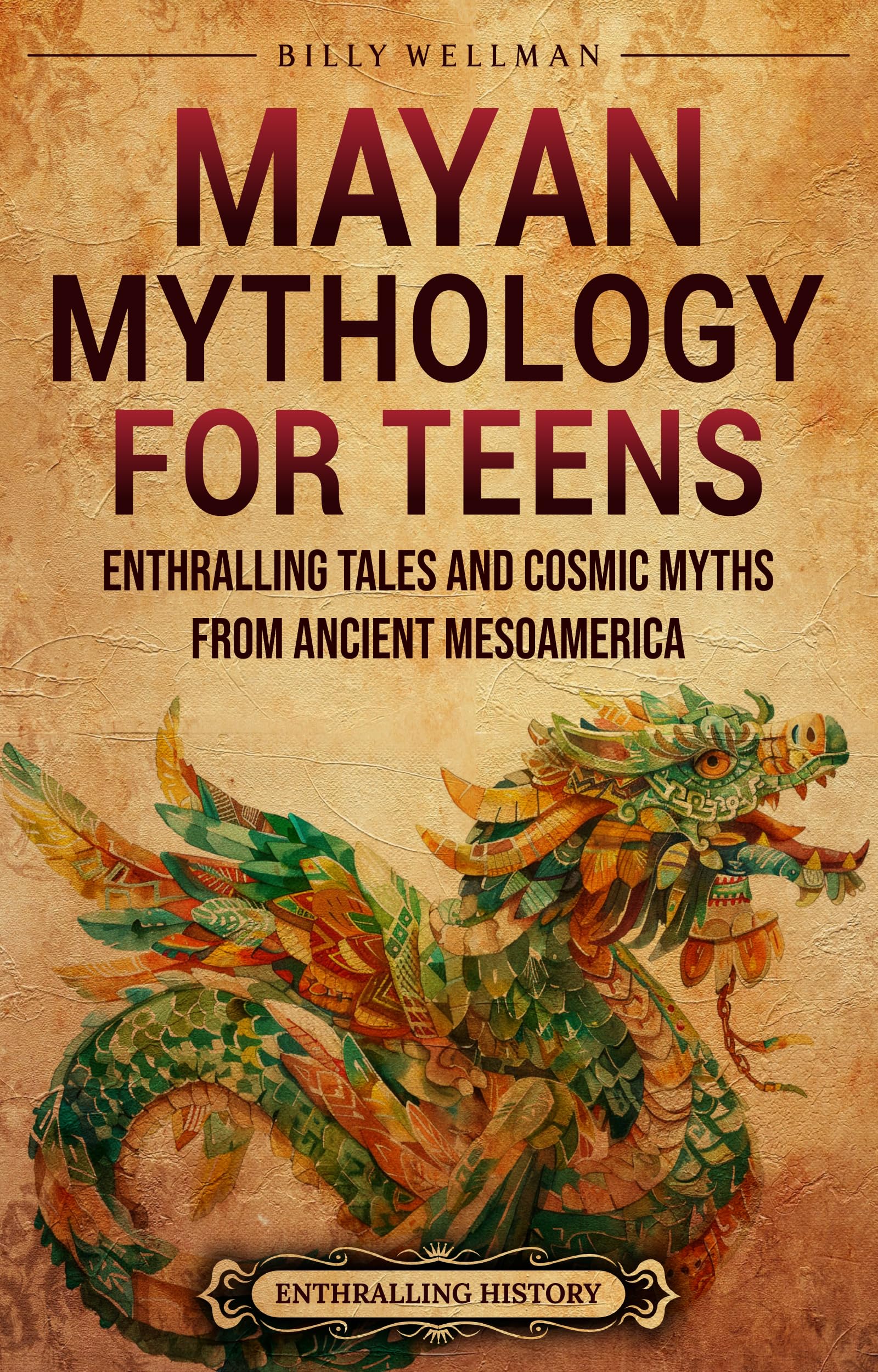 Mayan Mythology for Teens: Enthralling Tales and Cosmic Myths From ...