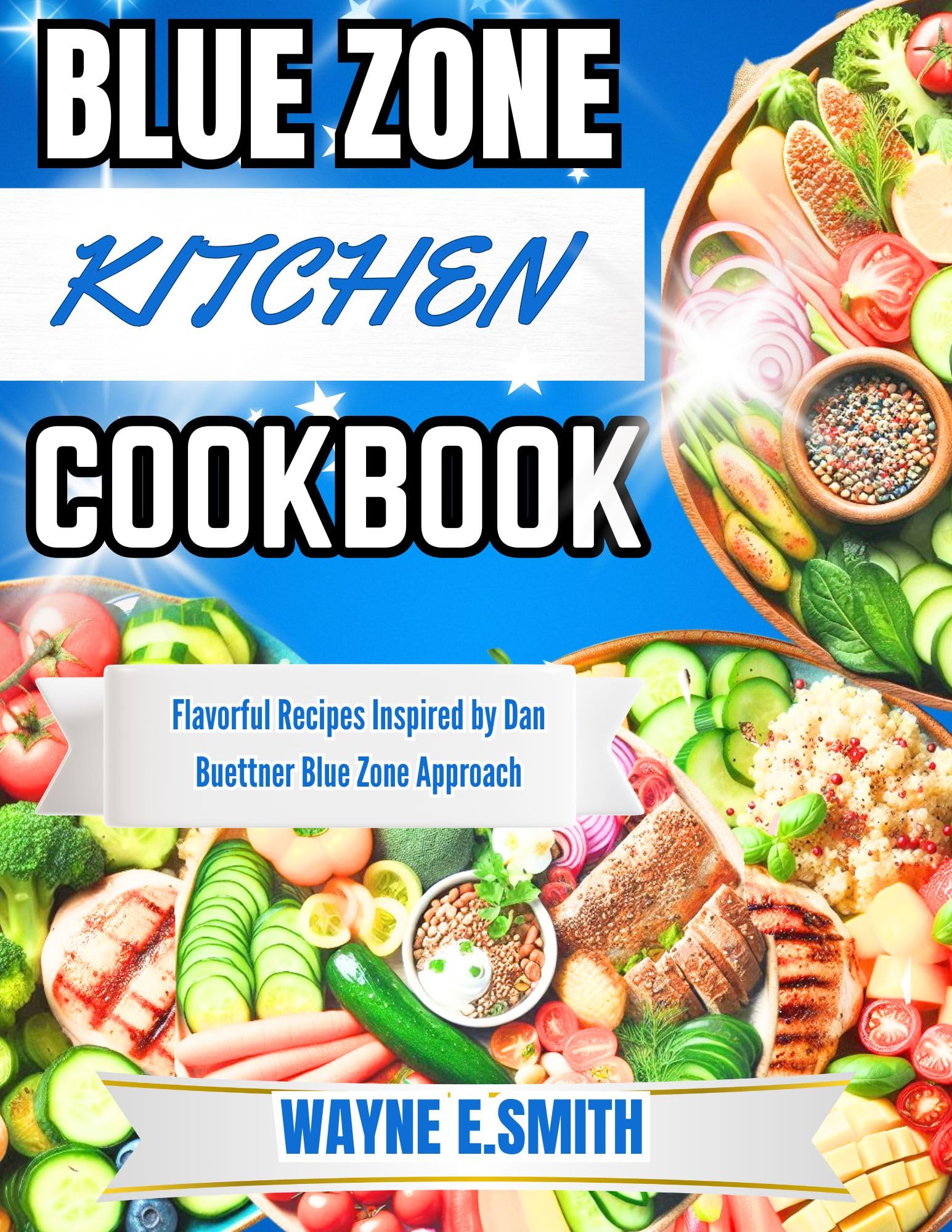 Blue Zone Kitchen Cookbook: Flavorful Recipes Inspired by Dan Buettner ...