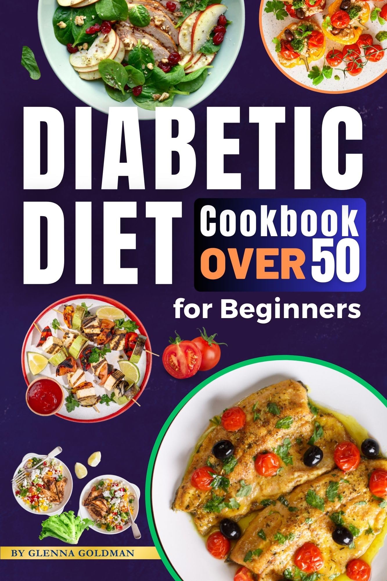 Easy Diabetic Diet Cookbook Over 50 for Beginners: Nutritious, Heart ...
