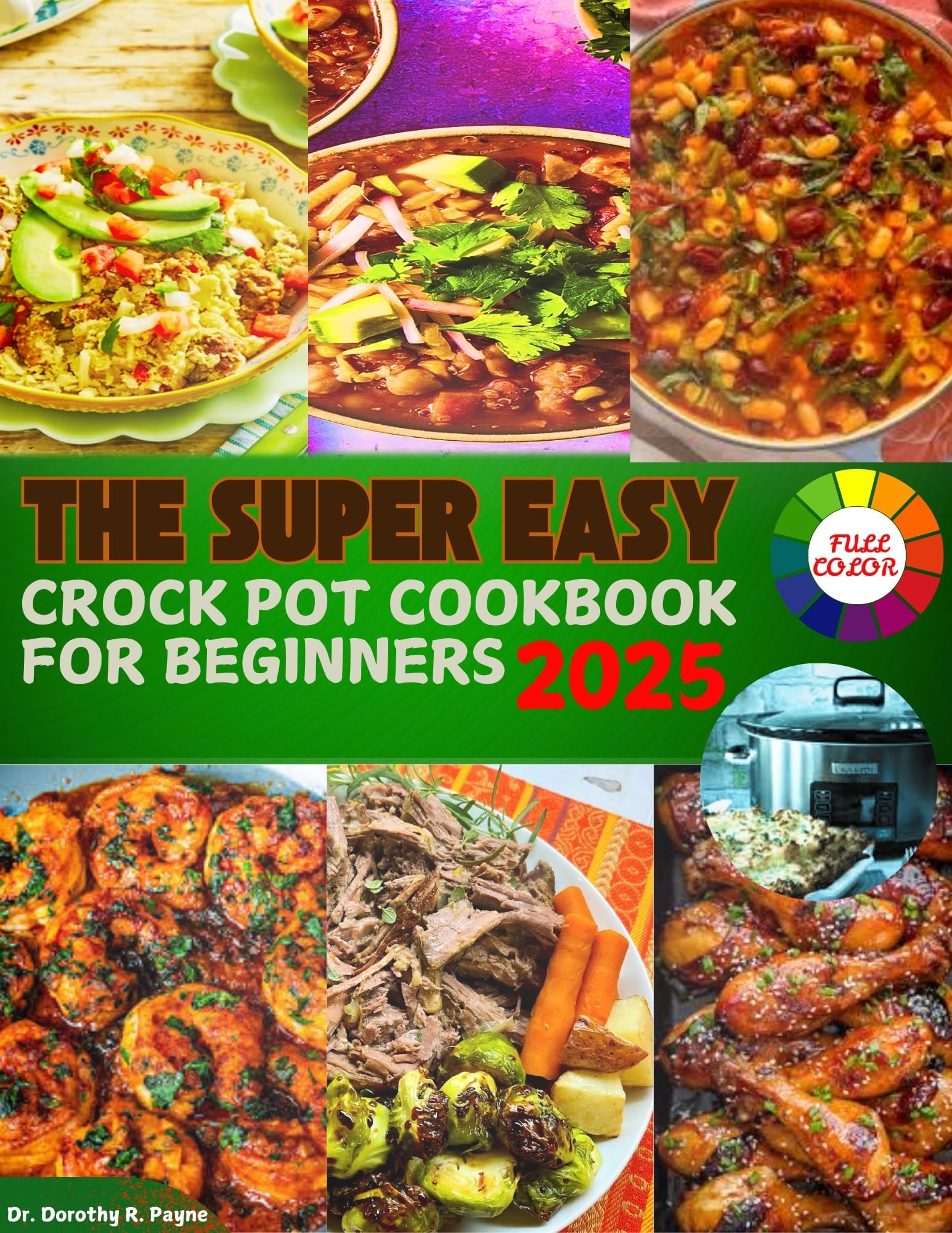 The Super Easy Crock Pot Cookbook for Beginners 2025: Delicious Slow ...