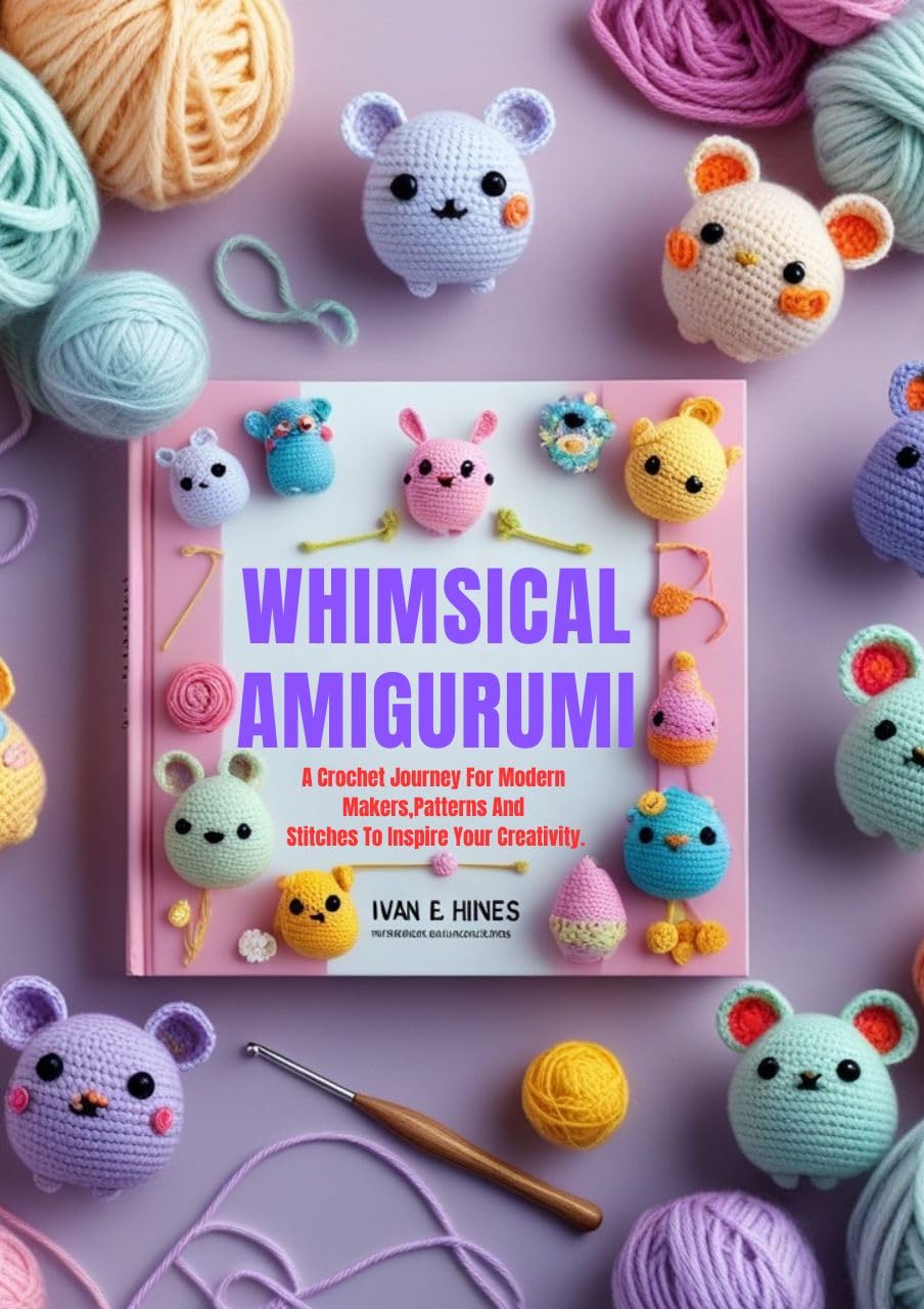 Whimsical Amigurum: a Crochet Journey for Modern Makers,patterns and ...