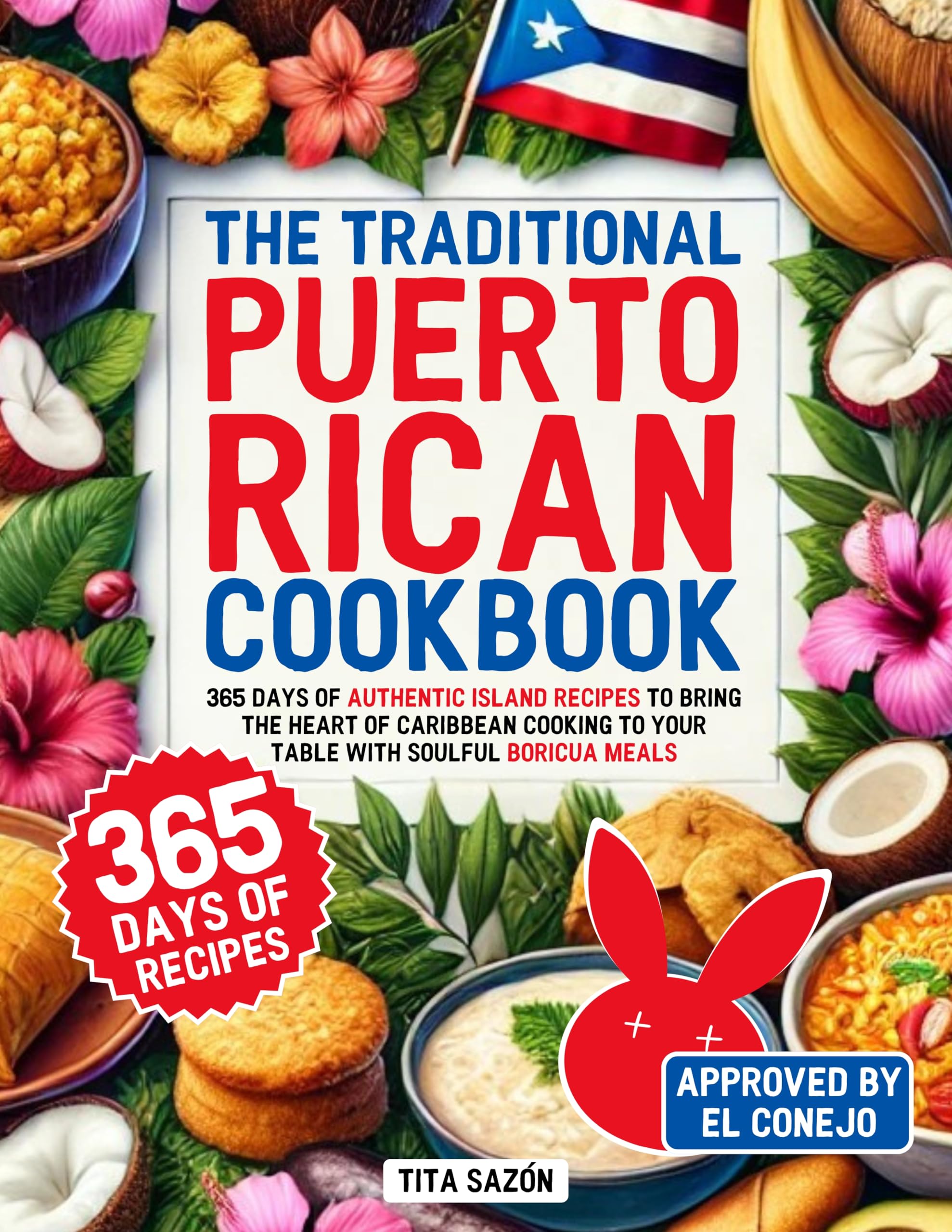 The Traditional Puerto Rican Cookbook: 365 Days of Authentic Island ...
