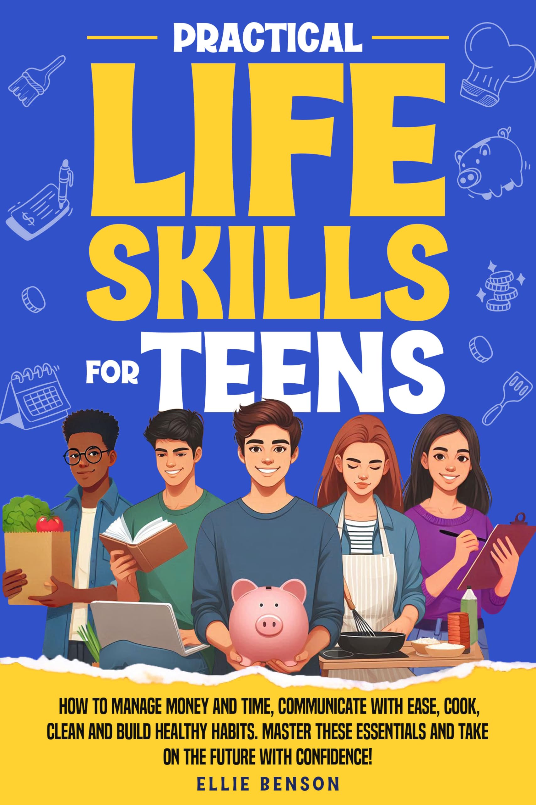 Practical Life Skills for Teens: How to Manage Money and Time ...