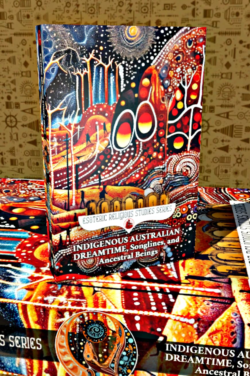 Indigenous Australian Dreamtime, Songlines and Ancestral Beings: the ...