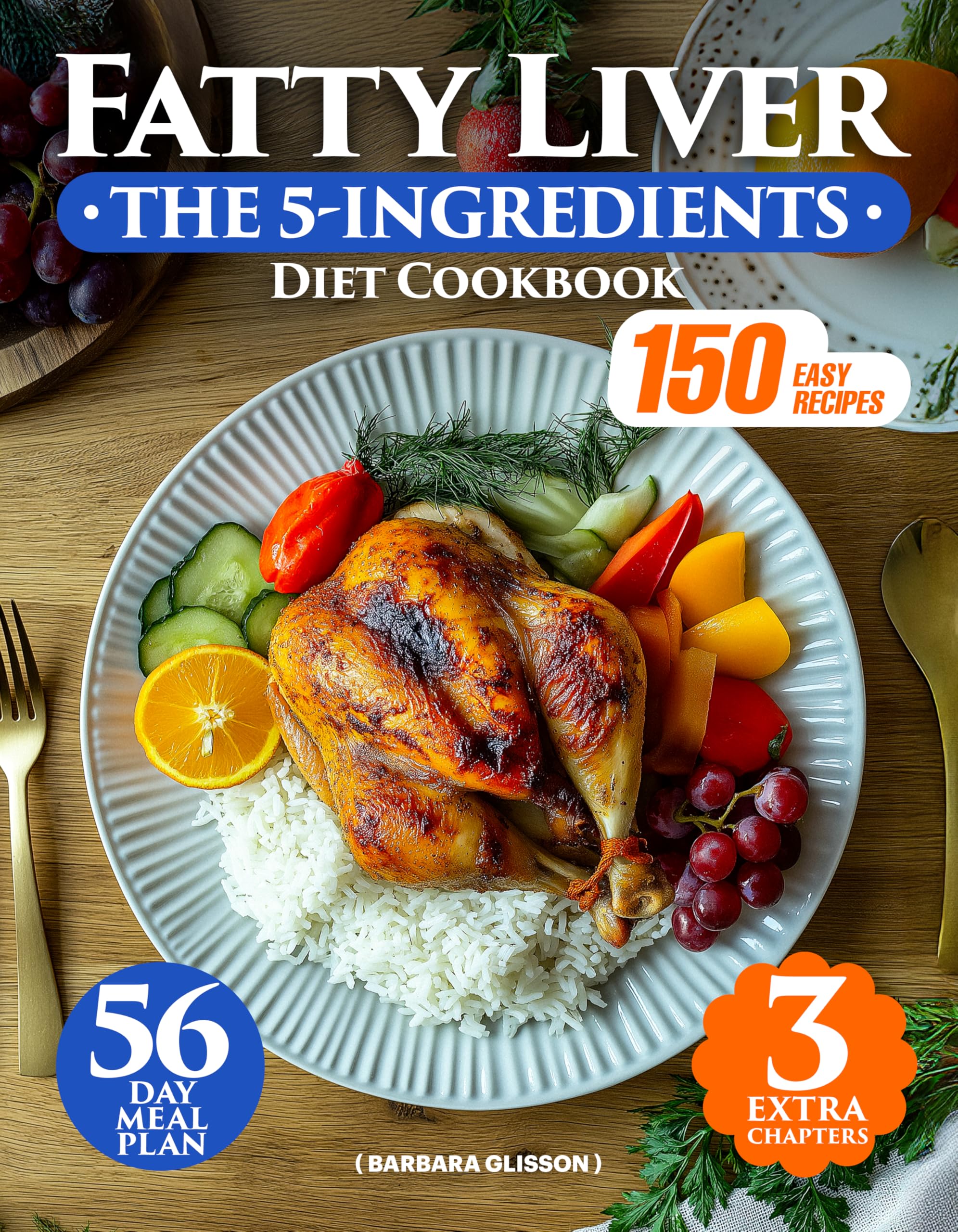 The 5-ingredient Fatty Liver Diet Cookbook: the Ultimate Guide With 150 ...