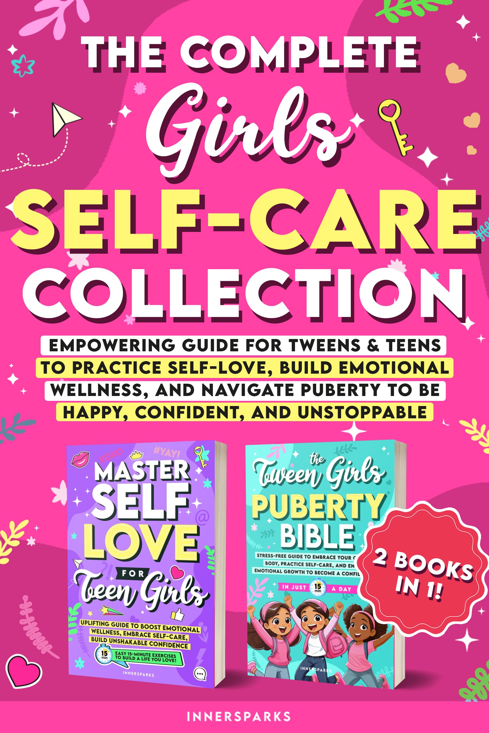 The Complete Girls Self-care Collection: Empowering Guide for Tweens & Teens to Practice Self ...